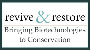 Revive & Restore | Genetic Rescue to Enhance Biodiversity